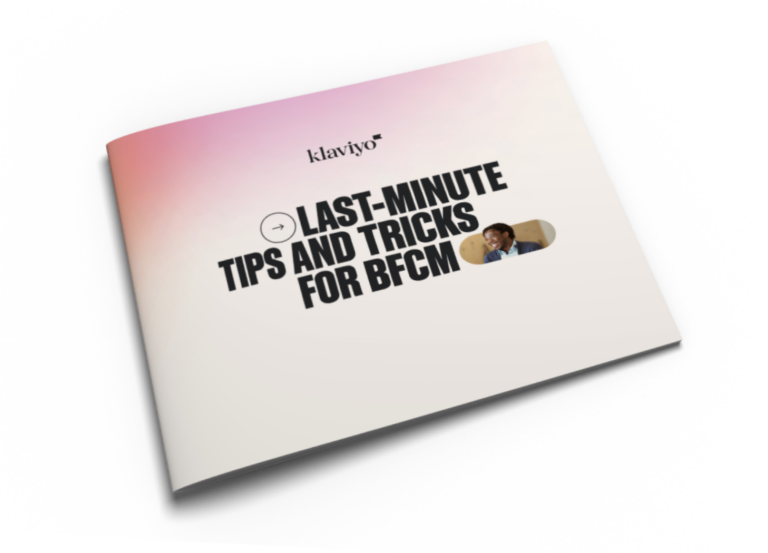 Last-minute Tips and Tricks for BFCM - Klaviyo